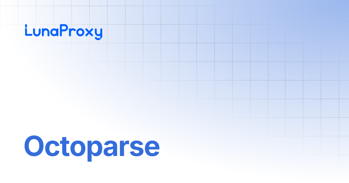Octoparse | doc.lunaproxy