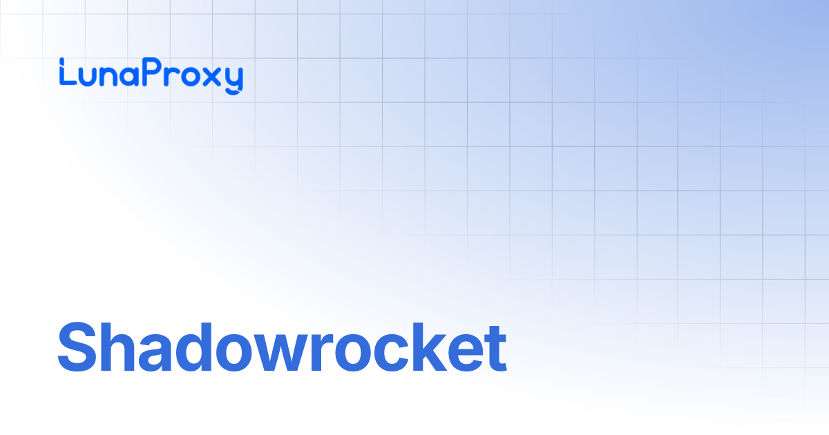 Shadowrocket | doc.lunaproxy