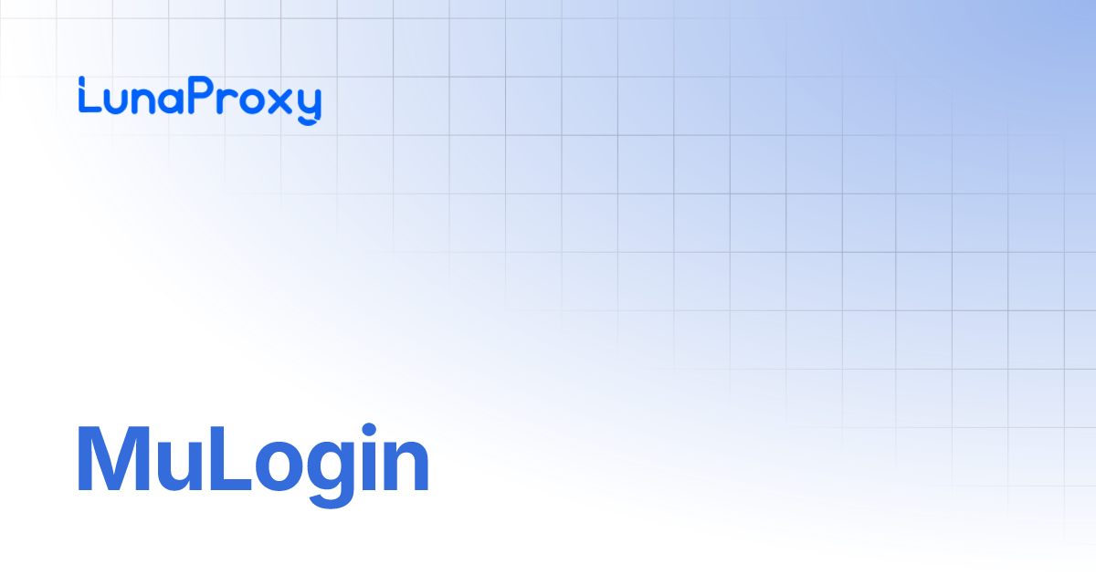 MuLogin | doc.lunaproxy