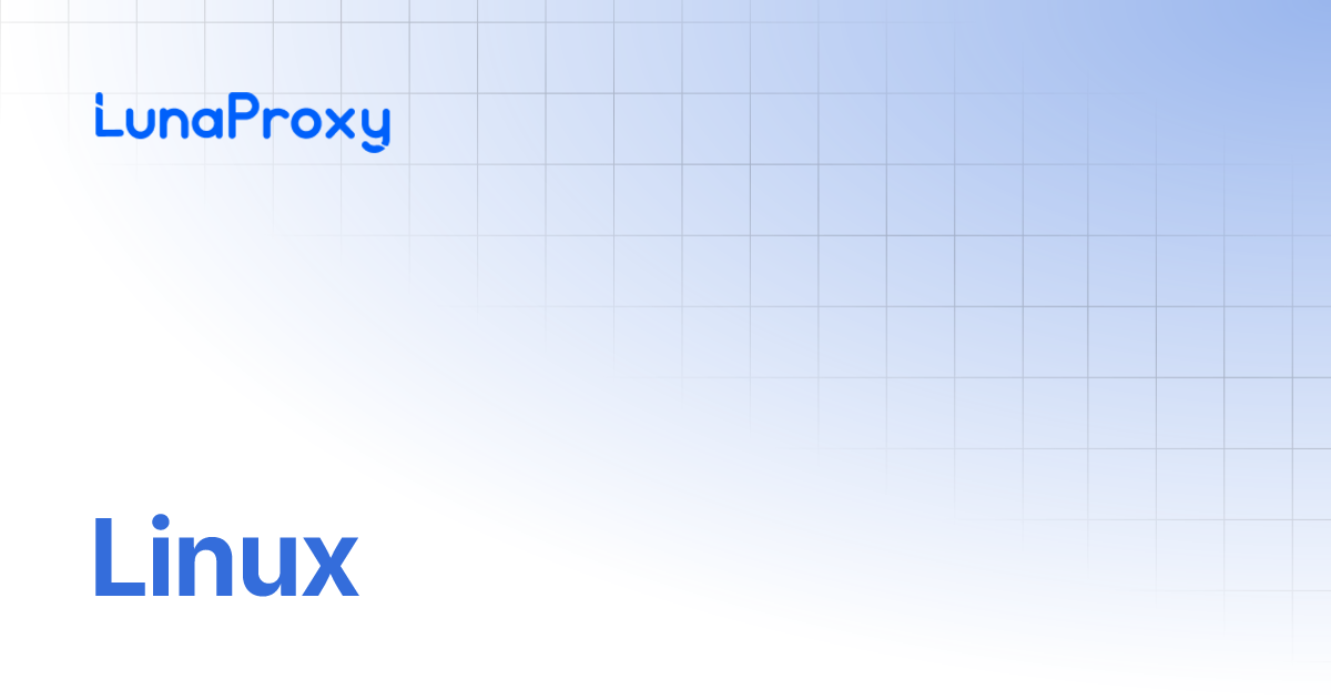 Linux | doc.lunaproxy